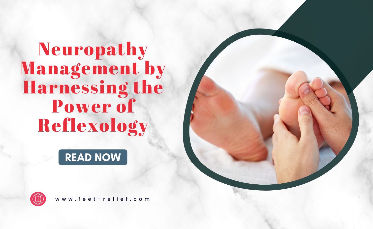 Neuropathy Management by Harnessing the Power of Reflexology - Feet Relief