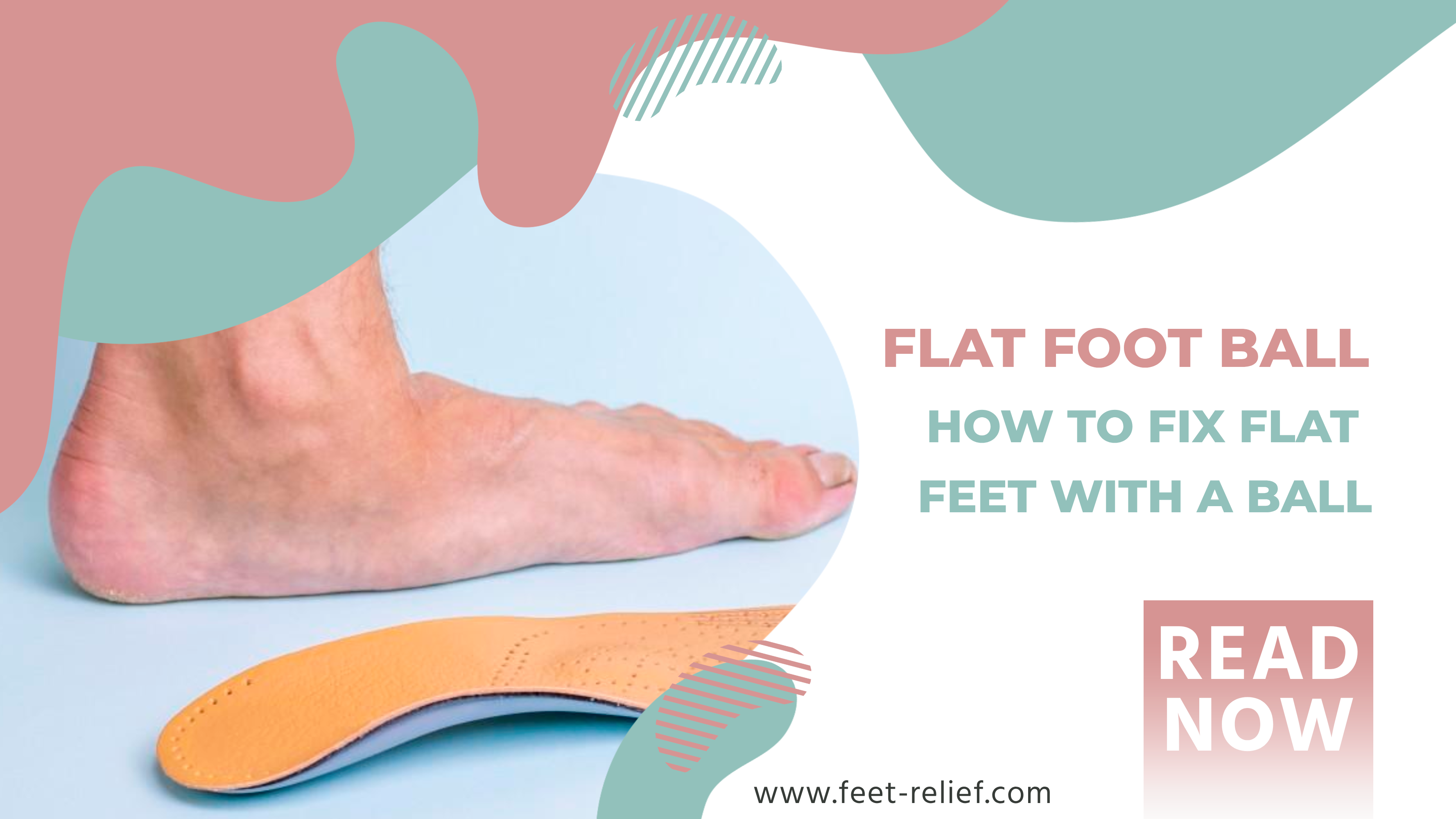 Flat Foot Ball: How to Fix Flat Feet with a Ball - Feet Relief